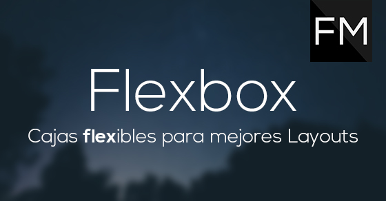 Guía de Flexbox CSS3, creando estructuras flexibles facilmente.